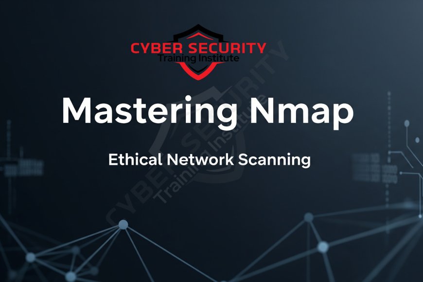 Mastering Nmap: The Ultimate Guide to Ethical Network Scanning - Cyber ...