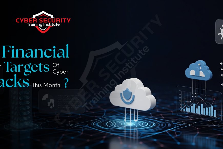 Why Are Financial Institutions the Top Targets of Cyber Attacks This ...