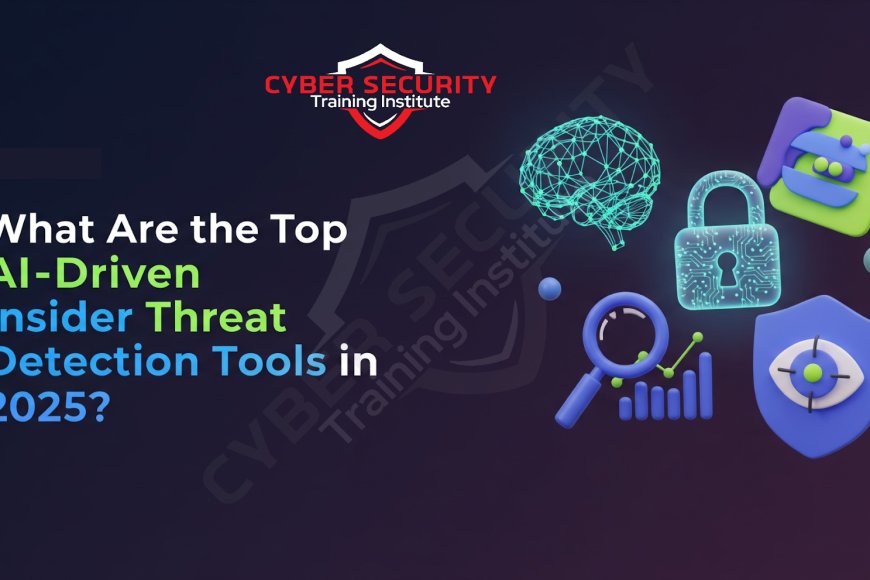 What Are the Top AI-Driven Insider Threat Detection Tools in 2025 ...