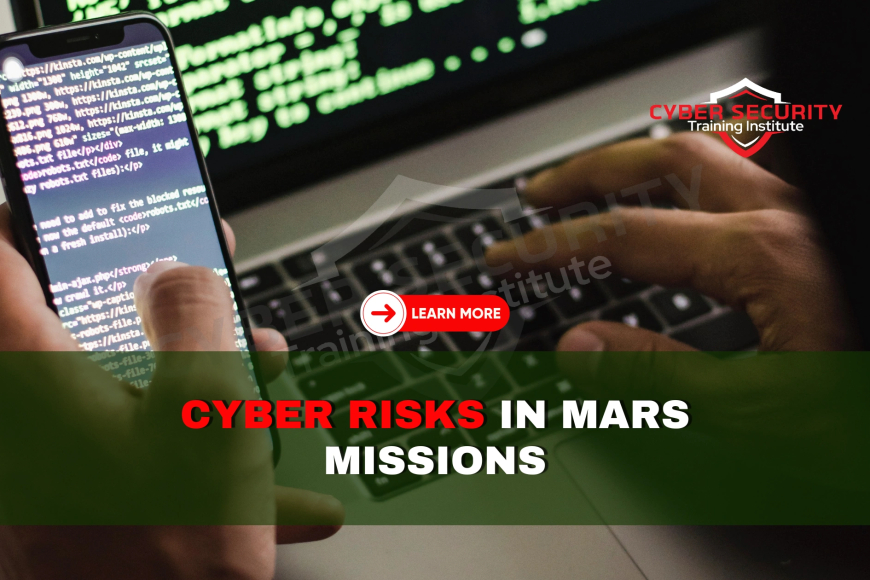 Cybersecurity in Space Exploration | Risks for Future Mars Missions ...