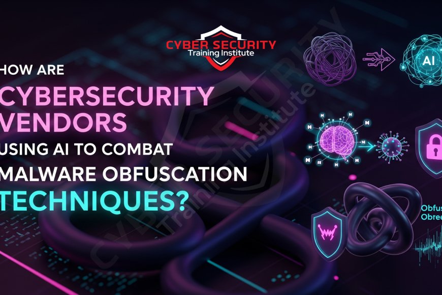 How Are Cybersecurity Vendors Using AI to Combat Malware Obfuscation ...