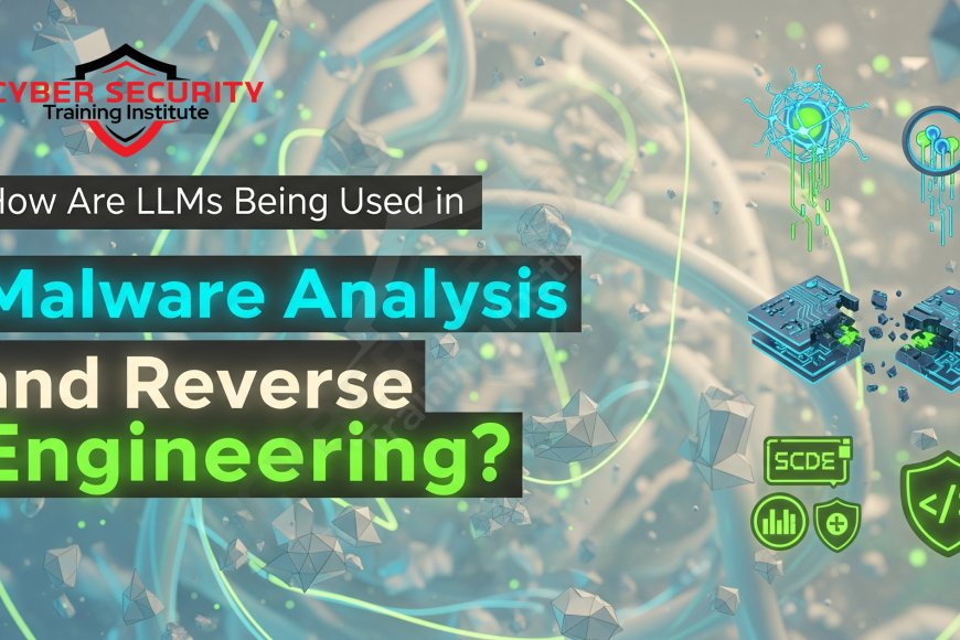 How Are Llms Being Used In Malware Analysis And Reverse Engineering