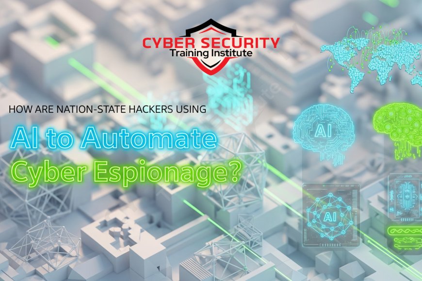 How Are Nation-State Hackers Using AI to Automate Cyber Espionage ...