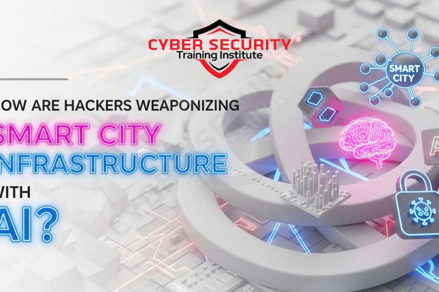 How Are Hackers Weaponizing Smart City Infrastructure with AI? - Cyber ...