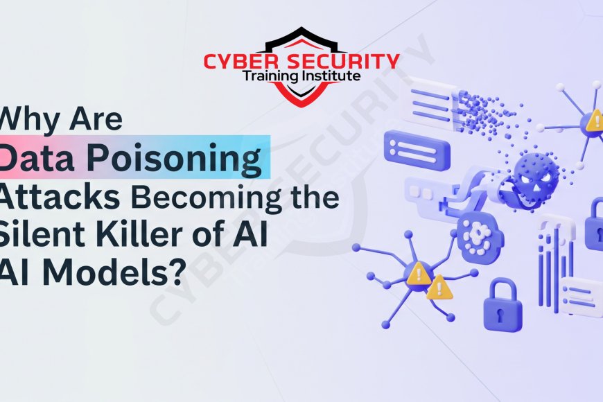 Why Are Data Poisoning Attacks Becoming the Silent Killer of AI Models ...