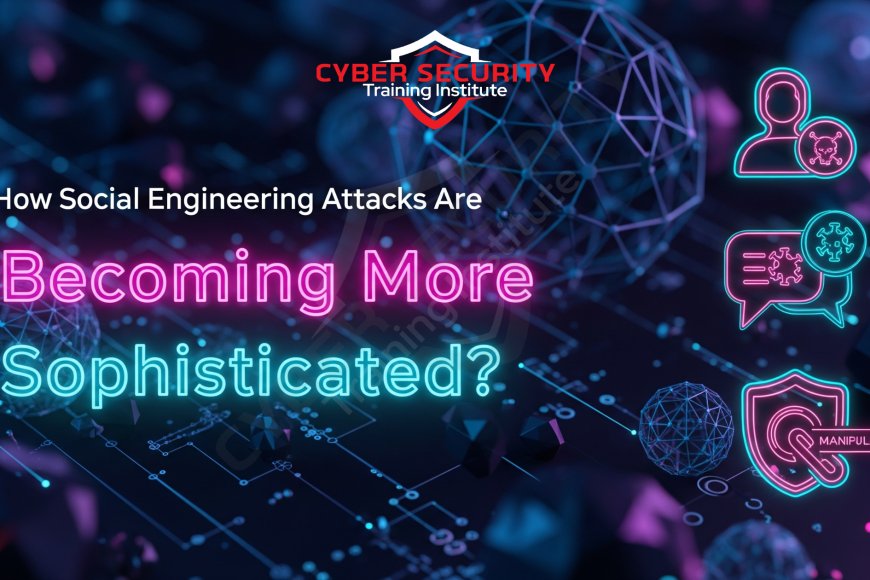 How Social Engineering Attacks Are Becoming More Sophisticated - Cyber ...