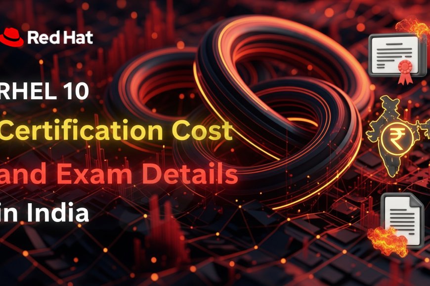RHEL 10 Certification Cost and Exam Details in India - Cyber Security ...